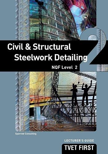 Civil & Structural Steelwork Detailing NQF2 Lecturer's Guide (TVET ...
