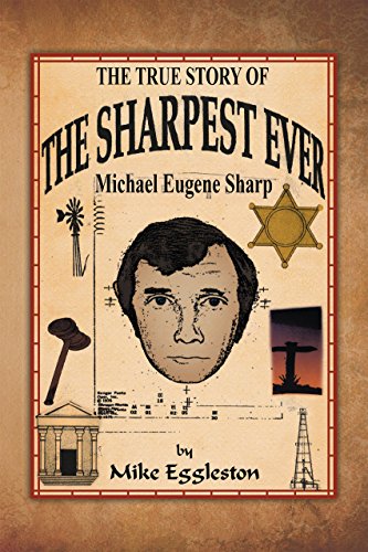Amazon.com: The True Story of the Sharpest Ever-: Michael Eugene Sharp ...