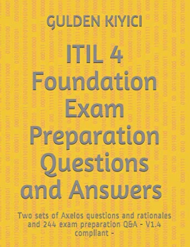 ITIL 4 Foundation Exam Preparation Questions and Answers: Axelos 2 sets ...