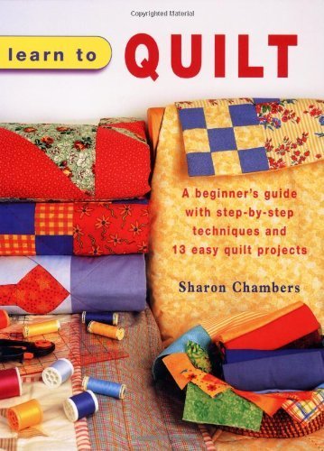Learn to Quilt by Chambers, Sharon (2008): Sharon Chambers: Amazon.com ...