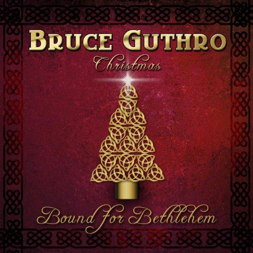 Play Bound for Bethlehem by Bruce Guthro on Amazon Music