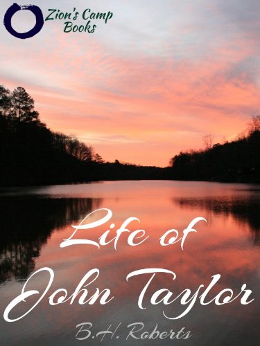 Life of John Taylor [Illustrated] (Zion's Camp Books LDS History Series ...