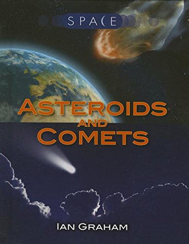 Asteroids and Comets (Space): Graham, Ian: 9781625882073: Amazon.com: Books