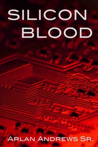 Silicon Blood: Andrews Sr, Arlan: 9781942212706: Amazon.com: Books