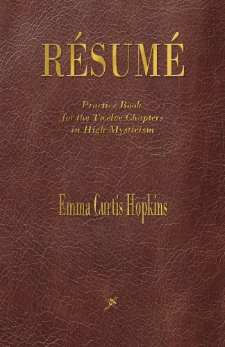 Resume: Practice Book for the Twelve Chapters in High Mysticism ...