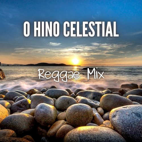 O Hino Celestial (Reggae Mix) by love reggae Brazil on Amazon Prime Music