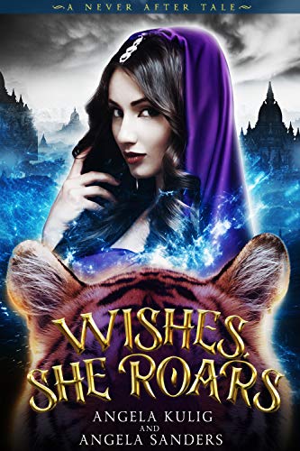 Amazon.com: Wishes, She Roars: A Dark and Twisted Aladdin Retelling (A Never After Tale) eBook ...