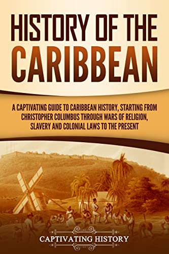 Amazon.com: History of the Caribbean: A Captivating Guide to Caribbean ...