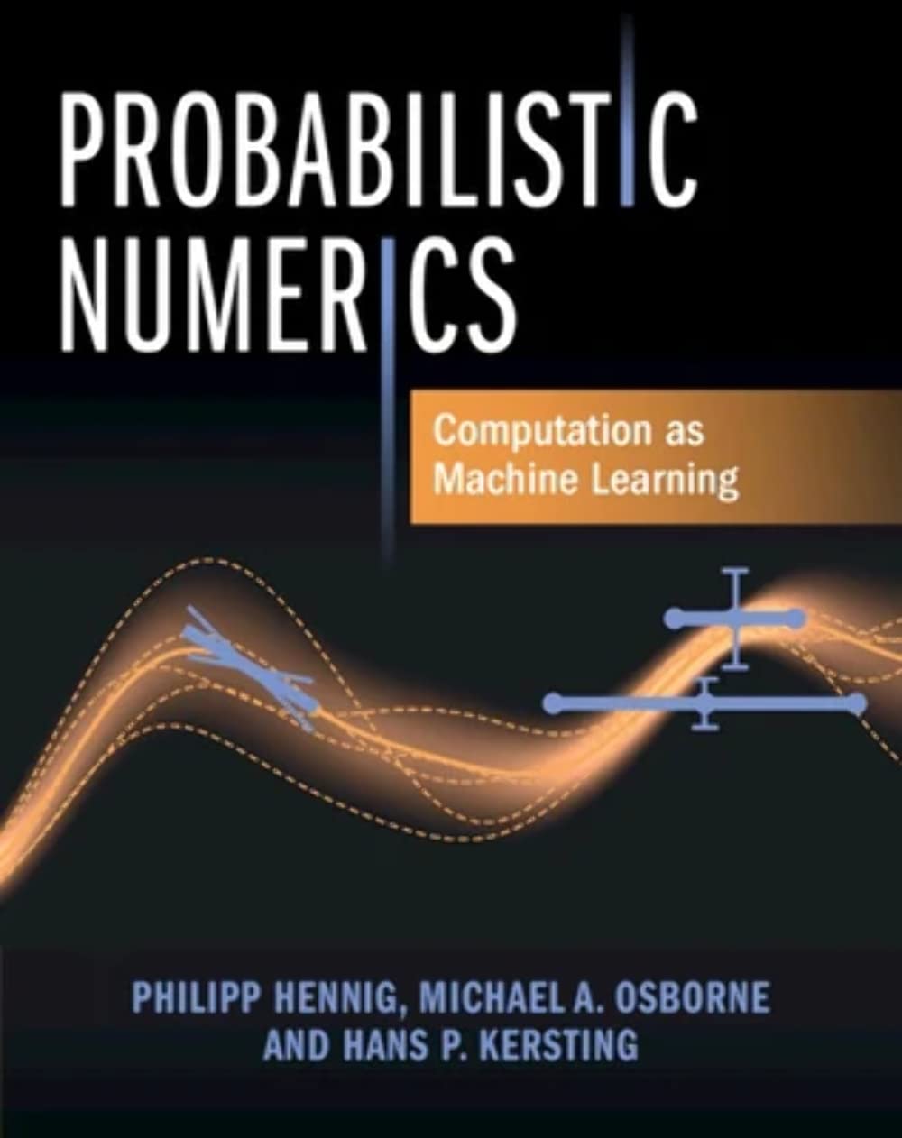 Probabilistic Numerics: Computation as Machine Learning: 9781107163447 ...