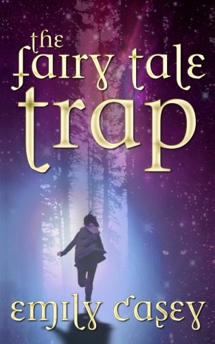The Fairy Tale Trap (Ivy Thorn): Casey, Emily: 9781468197693: Amazon ...