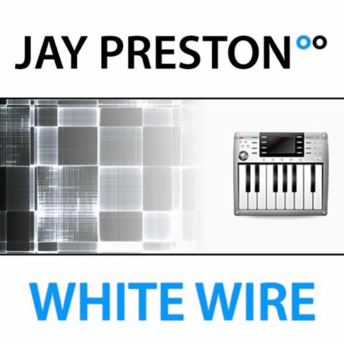 Amazon.com: White Wire : Jay Preston: Digital Music