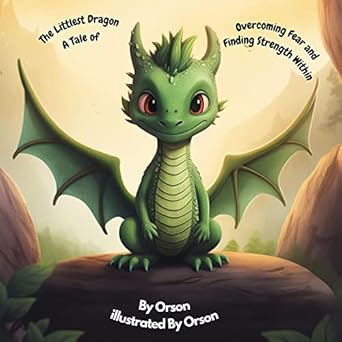Amazon.com: The Littlest Dragon: A Tale of Overcoming Fear and Finding ...