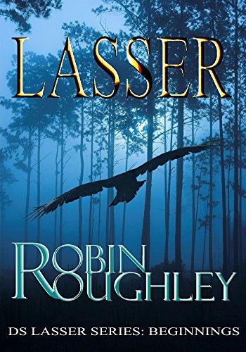 Lasser- Beginnings (The DS Lasser) - Kindle edition by Roughley, Robin ...