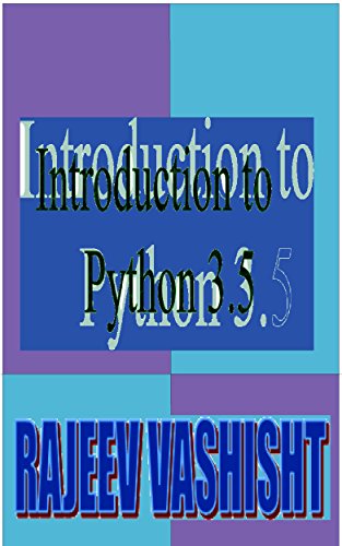 Introduction to Python 3.5 , Vashisht, Rajeev, eBook - Amazon.com