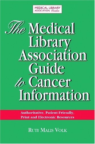 Medical Library Association Guide to Cancer Resources: Authoritative ...
