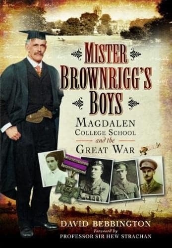 Amazon.com: Mister Brownrigg's Boys: Magdalen College School in the ...