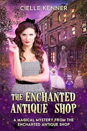 Amazon.com: The Enchanted Antique Shop: Back In Time eBook : Kenner ...