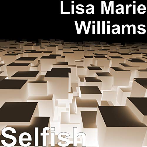 Selfish by Lisa Marie Williams on Amazon Music - Amazon.com