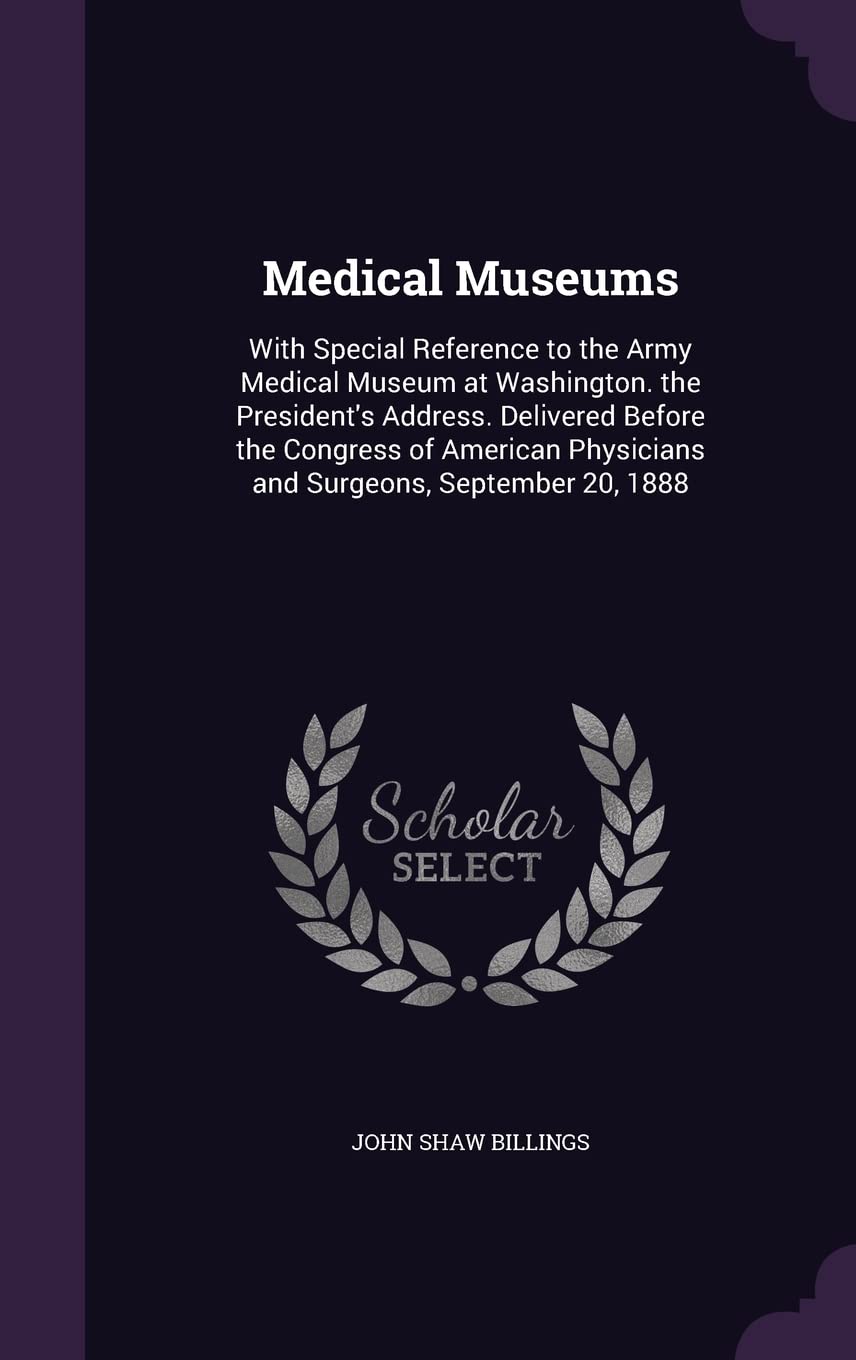 Buy Medical Museums: With Special Reference to the Army Medical Museum ...