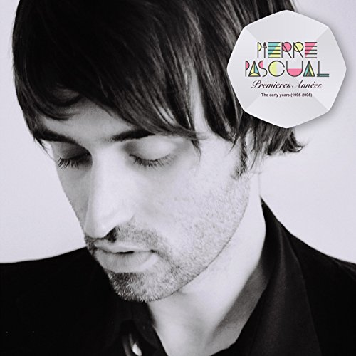 Premières années, vol. 2 (1995-2005) [Explicit] di Pierre Pascual su ...