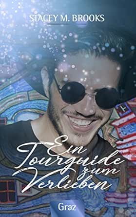 Amazon.com: Ein Tourguide zum Verlieben: Graz (Tourguide-Trilogie 2 ...