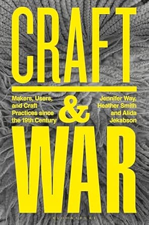 Amazon.com: Craft and War: Makers, Users, and Craft Practices since the ...