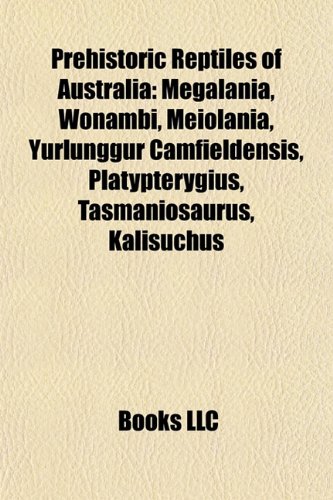 Prehistoric Reptiles of Australia: Megalania, Wonambi, Meiolania ...