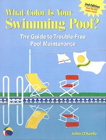 What Color is Your Swimming Pool?: Guide to Trouble-free Pool ...