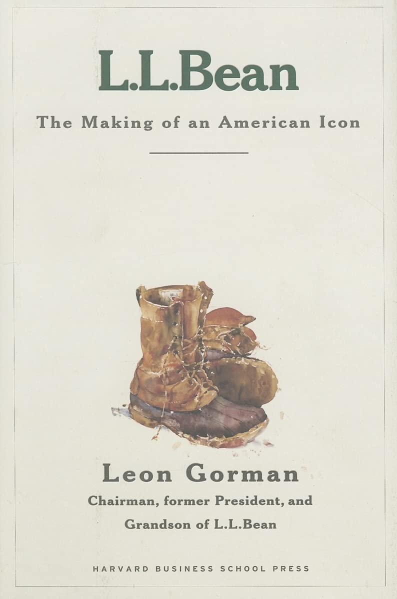 L.L. Bean: The Making of an American Icon: Gorman, Leon: 9781578511839 ...