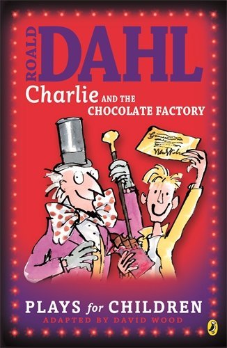 By Roald Dahl Charlie and the Chocolate Factory: A Play (Puffin Books ...