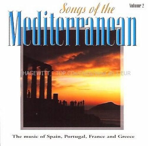 Songs of the Mediterranean Vol. 2 (Music of Spain, Portugal, France and ...