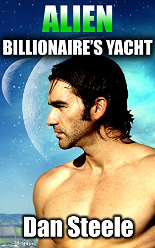 Alien Billionaire’s Yacht -(Alien, Shapeshifter, Billionaire, BDSM ...