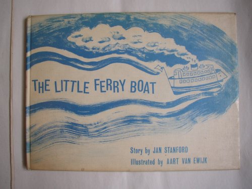 The Little Ferry Boat: Amazon.co.uk: Jan Stanford, Aart van Ewijk: Books