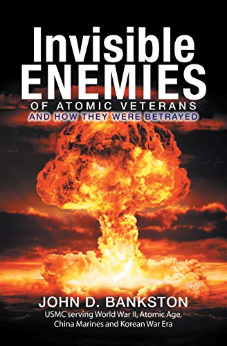 Amazon.com: Invisible Enemies of Atomic Veterans: And How They Were ...