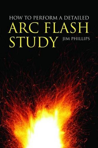 Complete Guide to Arc Flash Calculation Studies : Phillips, James: Amazon.de: Bücher