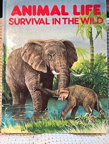Animal Life: Survival in the Wild: Karen O'Callaghan: 9780861126958 ...