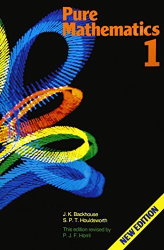 [Pure Mathematics (Book 1)] [By: Backhouse, J.K.] [January, 1985]: J.K ...