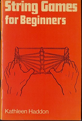 STRING GAMES FOR BEGINNERS (Cat"s Cradle): Kathleen Haddon ...