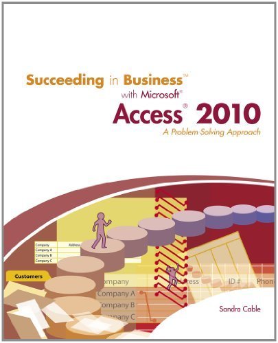 Cable, Sandra's Succeeding in Business with Microsoft Access 2010: A ...