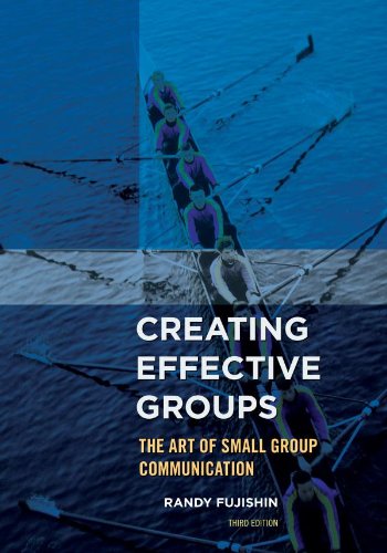 Creating Effective Groups: The Art of Small Group Communication ...