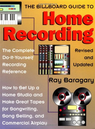 The Billboard Guide to Home Recording: Baragary, Ray: 9780823083008 ...