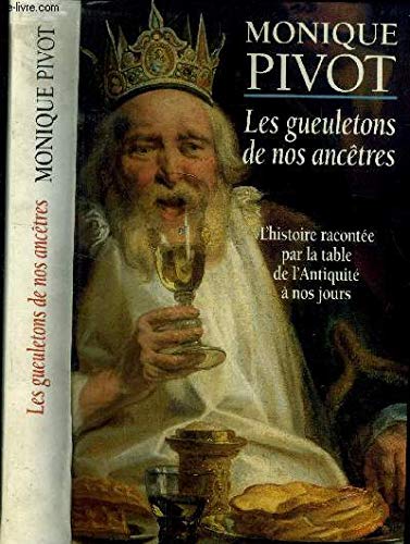 Les gueuletons de nos ancêtres: Monique Pivot: 9782286147488: Amazon ...