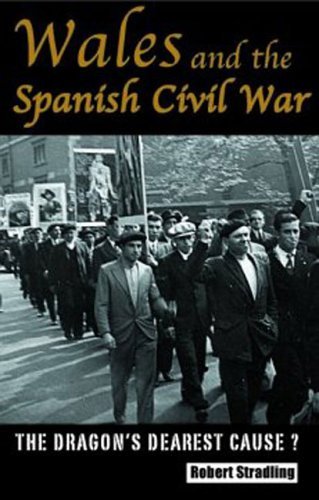 Wales and the Spanish Civil War: The Dragon's Dearest Cause: Amazon.co ...