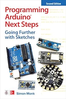 Programming Arduino Next Steps: Going Further with Sketches, Second Edition, Monk, Simon, eBook ...
