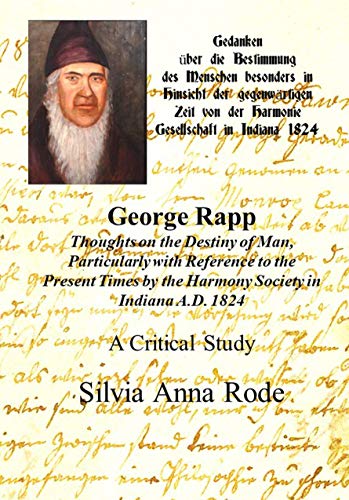 George Rapp: Thoughts on the Destiny of Man, Particularly with ...