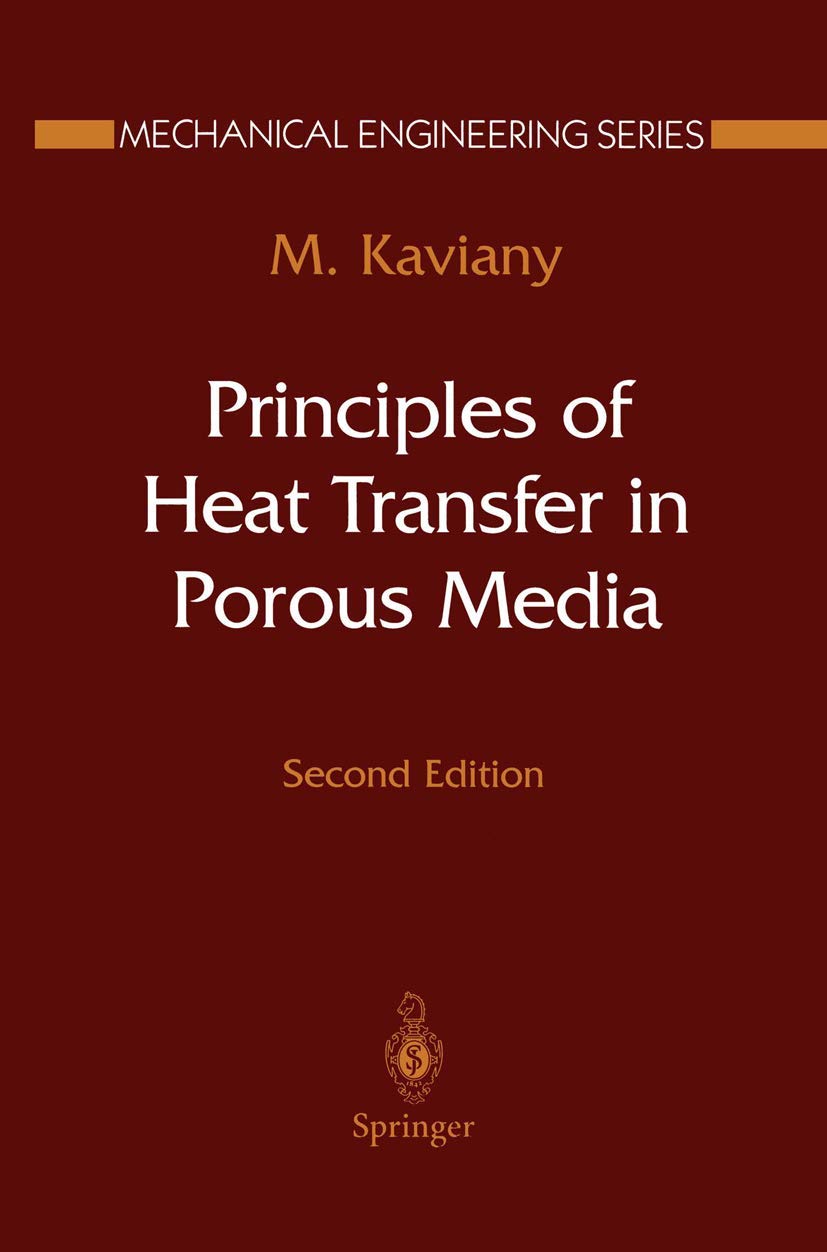 Principles of Heat Transfer in Porous Media (Mechanical Engineering ...