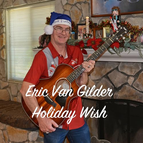 Holiday Wish by Eric Van Gilder on Amazon Prime Music