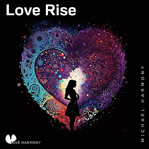 Écouter Love Rise par Micheal Harmony sur Amazon Music Unlimited