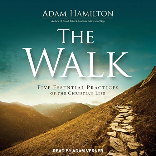 The Walk: Five Essential Practices of the Christian Life (Audio ...