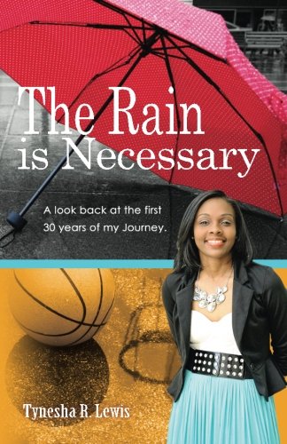 The Rain is Necessary: Lewis, Ms Tynesha R: 9781501032486: Amazon.com ...